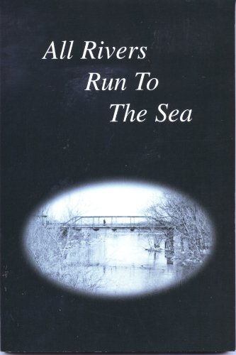 All Rivers Run To The Sea. The story about a farm and its people, and a ...