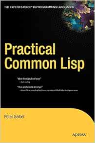 Practical Common Lisp: Peter Seibel: 8601405605306: Amazon.com: Books