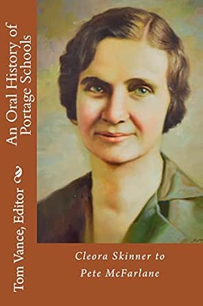 An Oral History of Portage Schools: Cleora Skinner to Pete Mcfarlane ...
