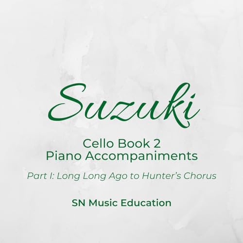 Amazon.com: Suzuki Cello Book 2 Piano Accompaniments Part I: Long Long ...