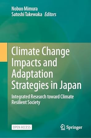Climate Change Impacts and Adaptation Strategies in Japan: Integrated Research Toward Climate ...