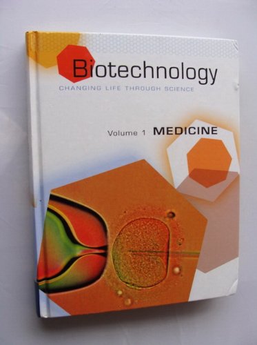 Biotechnology: Changing Life Through Science - Volume 1 Medicine ...