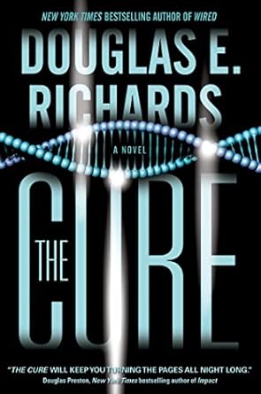 The Cure: A Novel: Richards, Douglas E.: 9780765374097: Amazon.com: Books