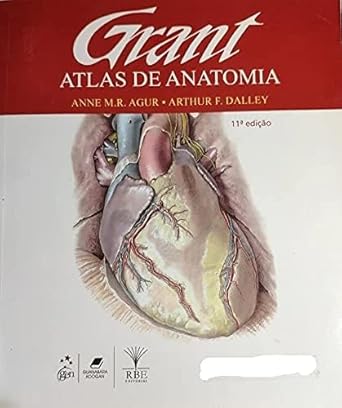 grant atlas de anatomia: Anne M.R. Agur e Arthur F. Dalley ...
