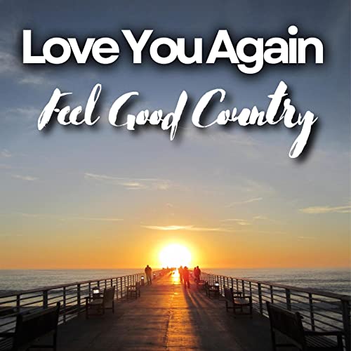 Love You Again Feel Good Country : VARIOUS ARTISTS: Amazon.fr ...