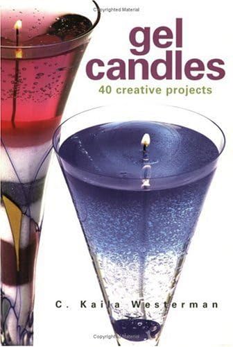Gel Candles: 40 Creative Projects: Westerman, C. Kaila, Prett, Giles D ...