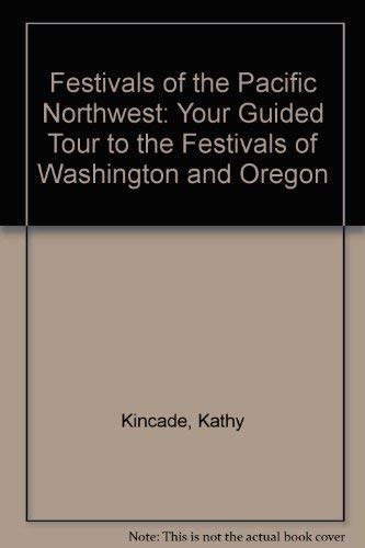 Festivals of the Pacific Northwest: Your Guided Tour to the Festivals ...