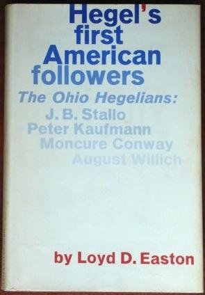 Hegel's first American followers: The Ohio Hegelians: John B. Stallo ...