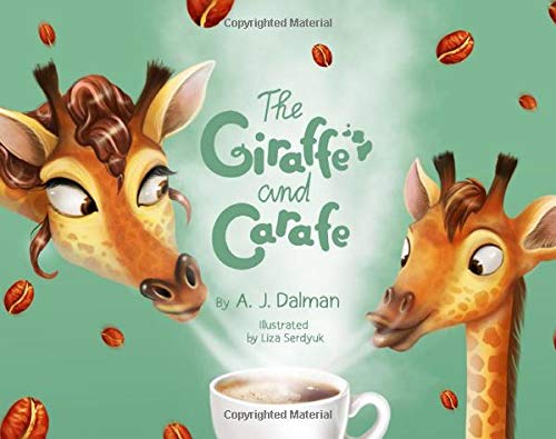 Amazon.com: The Giraffe and Carafe: 9781999222604: Dalman, A.J ...