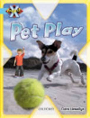 Project X: Toys and Games: Pet Play: Llewellyn, Claire, Stuart, Jon ...