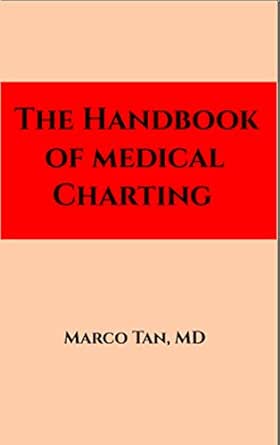 Amazon.com: The Handbook of Medical Charting eBook : Tan, Marco: Books