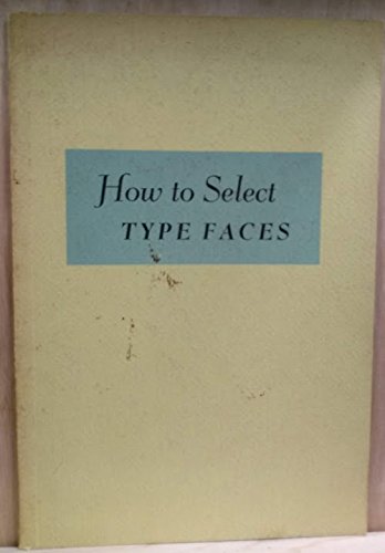 How to Select Type Faces and How to Make Better Use of Machine Faces ...