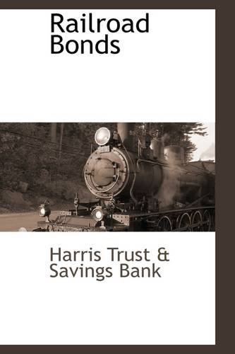Railroad Bonds: Harris Trust & Savings Bank: 9781110813148: Amazon.com ...