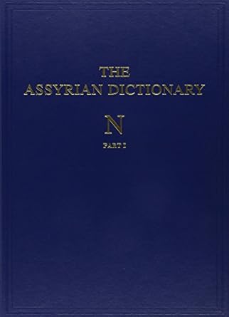 Assyrian Dictionary of the Oriental Institute of the University of ...