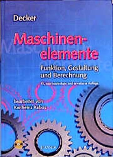Maschinenelemente. Funktion, Gestaltung und Berechnung. Mit einem ...
