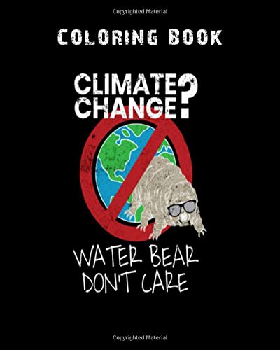 Coloring Book: climate change water bear dont care - 150 pages - 8 x 10 ...
