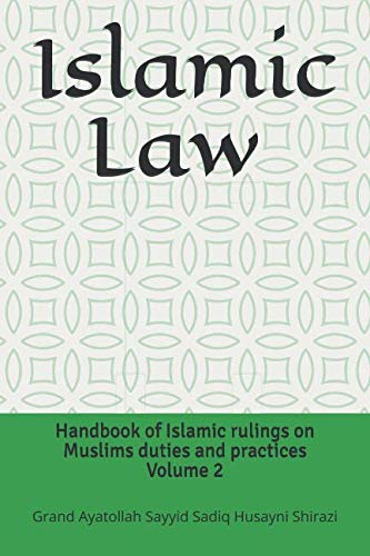 Islamic Law Vol. 2: Handbook of Islamic rulings on Muslim?s duties and ...