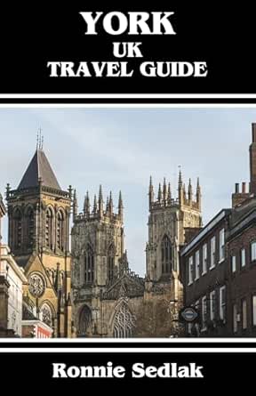 Amazon.com: York, UK Travel Guide: England's Most Exquisite And ...