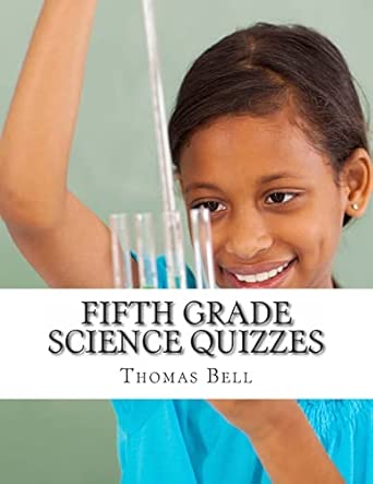 Fifth Grade Science Quizzes: Bell, Thomas, Homeschool Brew ...
