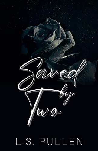 Saved by Two - Kindle edition by Pullen, L.S.. Literature & Fiction ...