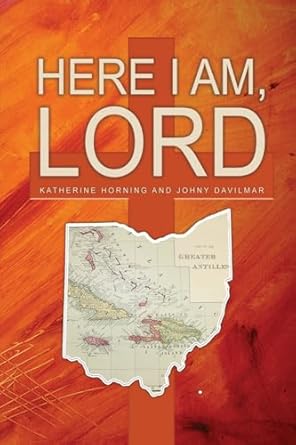 Here I Am, Lord: Amazon.co.uk: Horning, Katherine, Davilmar, Johny ...