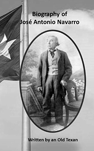 Biography of Jose Antonio Navarro eBook : Texan, Old: Amazon.in: Kindle ...