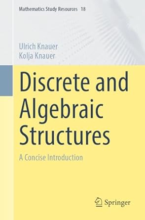 Discrete and Algebraic Structures: A Concise Introduction (Mathematics ...