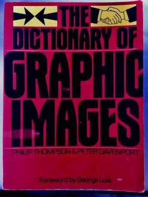 The Dictionary of Graphic Images: Thompson, Philip, Davenport, Peter ...