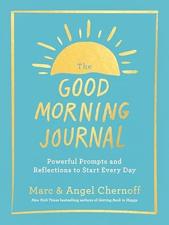Amazon | The Good Morning Journal: Powerful Prompts and Reflections to ...
