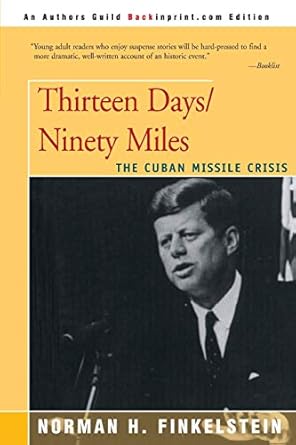Thirteen Days/Ninety Miles: The Cuban Missile Crisis : Finkelstein ...