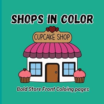 Shops in Color: Bold Store Front Coloring Pages: H, Britney ...