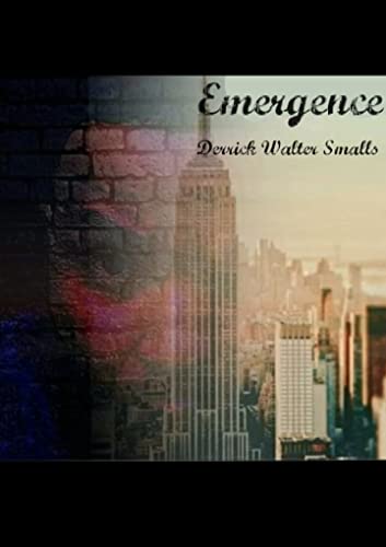 Emergence : Of A Man - Kindle edition by Smalls, Derrick Walter ...