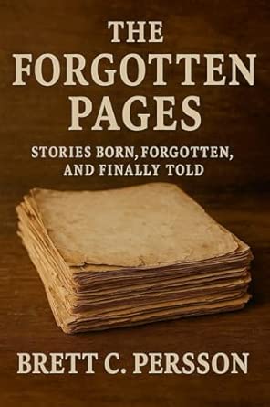 The Forgotten Pages: Stories Born, Forgotten, and Finally Told: Persson ...