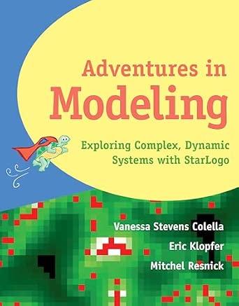 Buy Adventures in Modeling: Exploring Complex, Dynamic Systems With ...