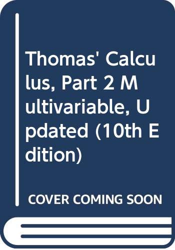 Thomas' Calculus, Part 2 Multivariable, Updated (10th Edition): Thomas ...