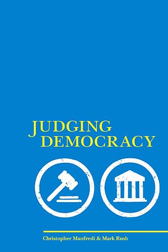 Judging Democracy: Christopher Manfredi, Mark E. Rush: 9781551117027 ...