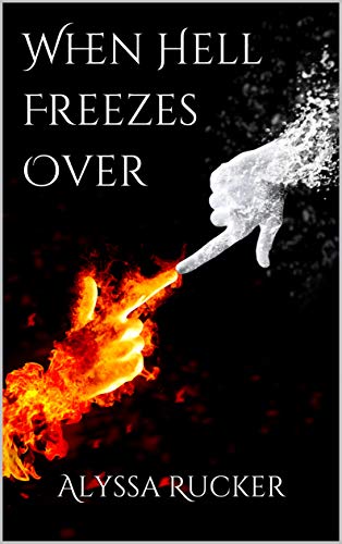 When Hell Freezes Over - Kindle edition by Rucker, Alyssa. Children ...