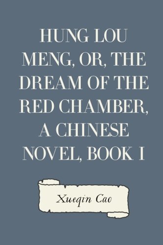 Hung Lou Meng, or, the Dream of the Red Chamber, a Chinese Novel, Book ...