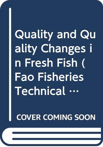 Quality and Quality Changes in Fresh Fish (FAO Fisheries Technical ...