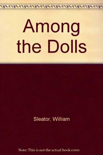 Among the Dolls: Sleator, William: 9780679803478: Amazon.com: Books