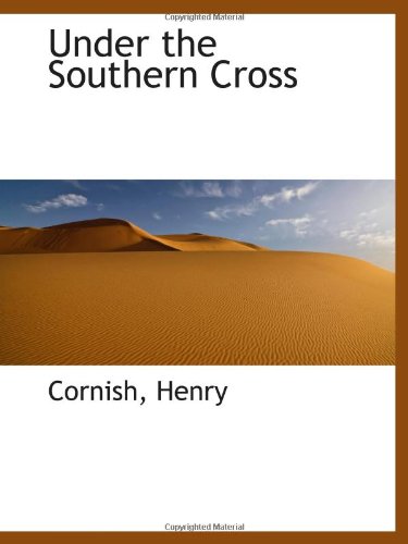 Amazon.com: Under the Southern Cross: 9781113488930: Henry: Books