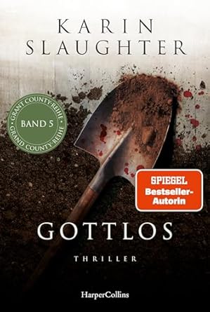 Gottlos: Thriller (Grant-County-Serie 5) eBook : Slaughter, Karin ...
