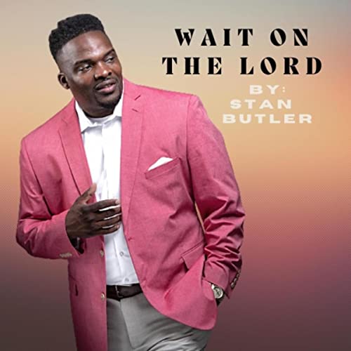 WAIT ON THE LORD by Stan Butler on Amazon Music - Amazon.com