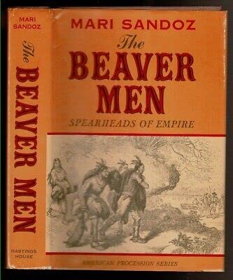 Rare THE BEAVER MEN Sandoz, MariHastings House - 1964 [Hardcover ...