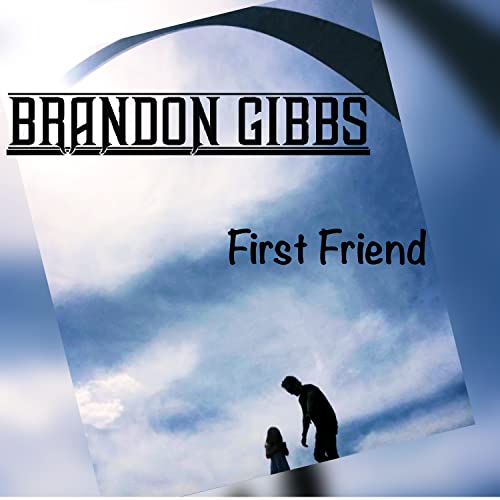 Play First Friend by Brandon Gibbs on Amazon Music