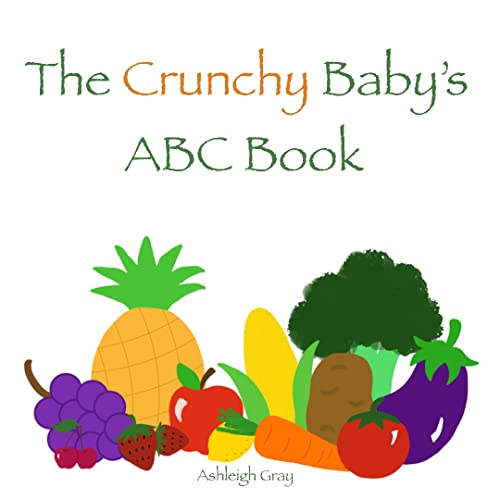 Amazon.com: The Crunchy Baby's ABC Book eBook : Gray, Ashleigh: Kindle ...