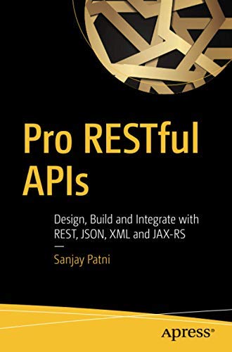 Amazon.co.jp: Pro RESTful APIs: Design Build and Integrate with REST JSON XML and JAX-RS : Patni: 本