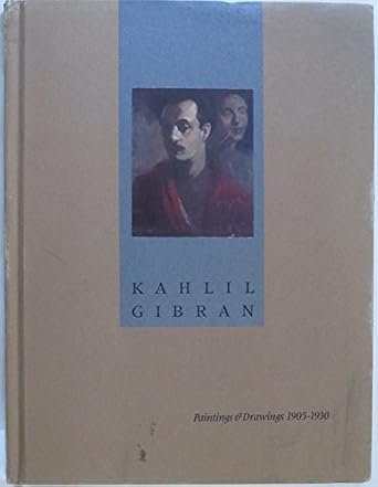 Kahlil Gibran: Paintings & drawings, 1905-1930: Gibran, Kahlil ...