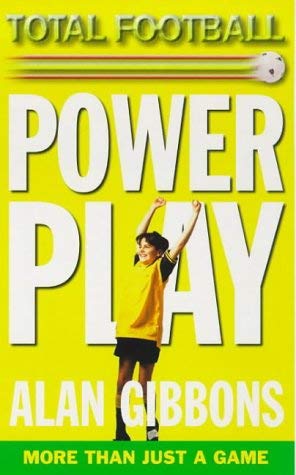 Power Play (Total Football): Alan Gibbons: 9781858815664: Amazon.com: Books