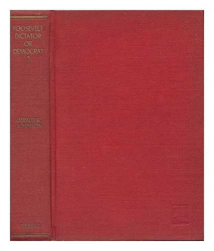 Roosevelt: dictator or democrat?: Johnson, Gerald W: Amazon.com: Books